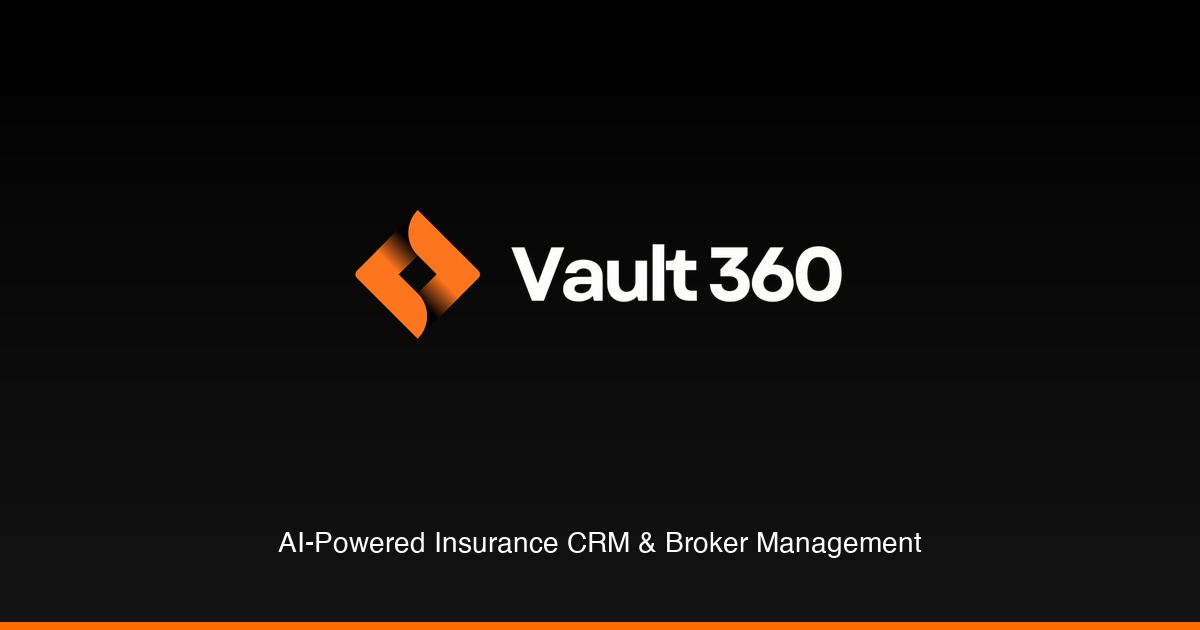 Vault 360 - AI-Powered Insurance CRM & Broker Management Platform